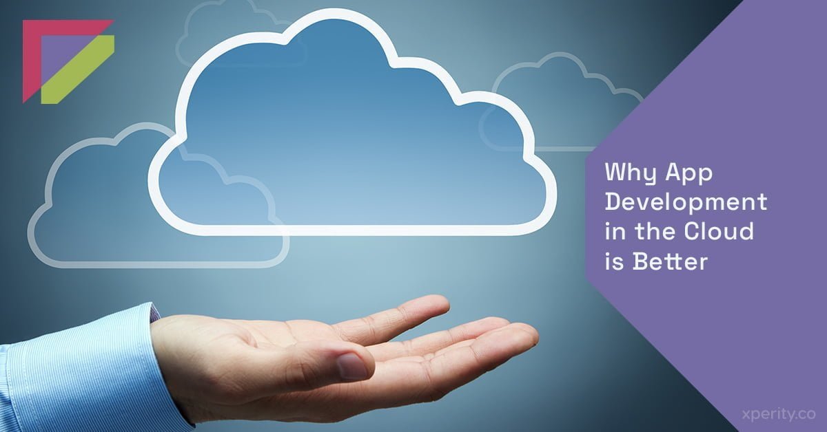 13 Reasons Why Application Development is Better in the Cloud